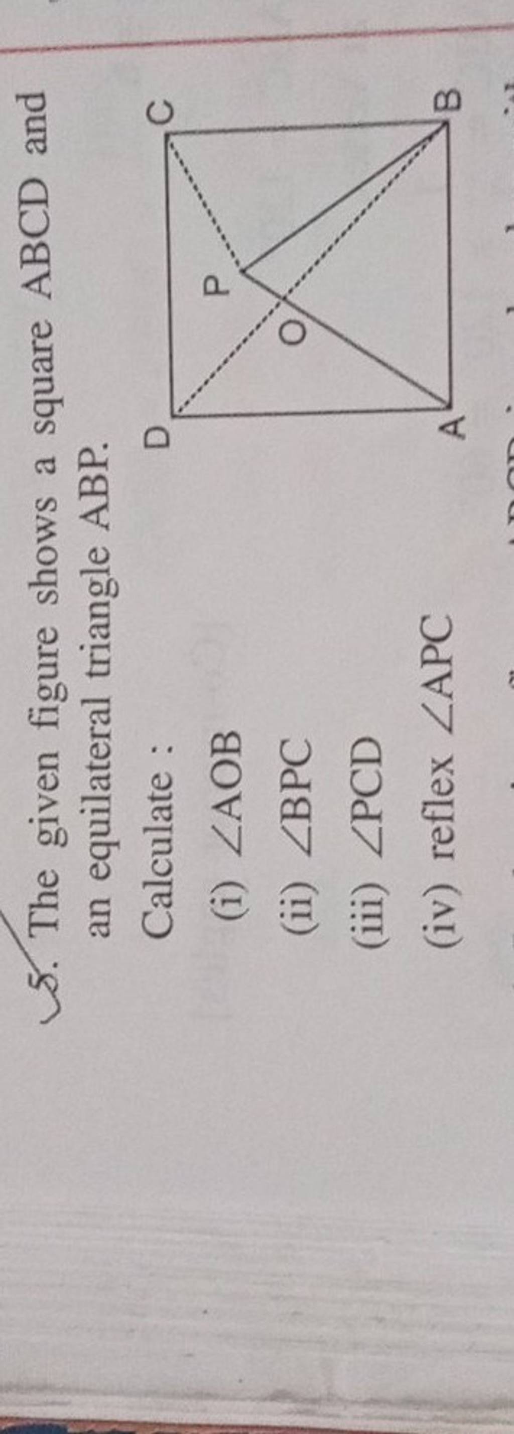 5. The given figure shows a square ABCD and an equilateral triangle ABP.