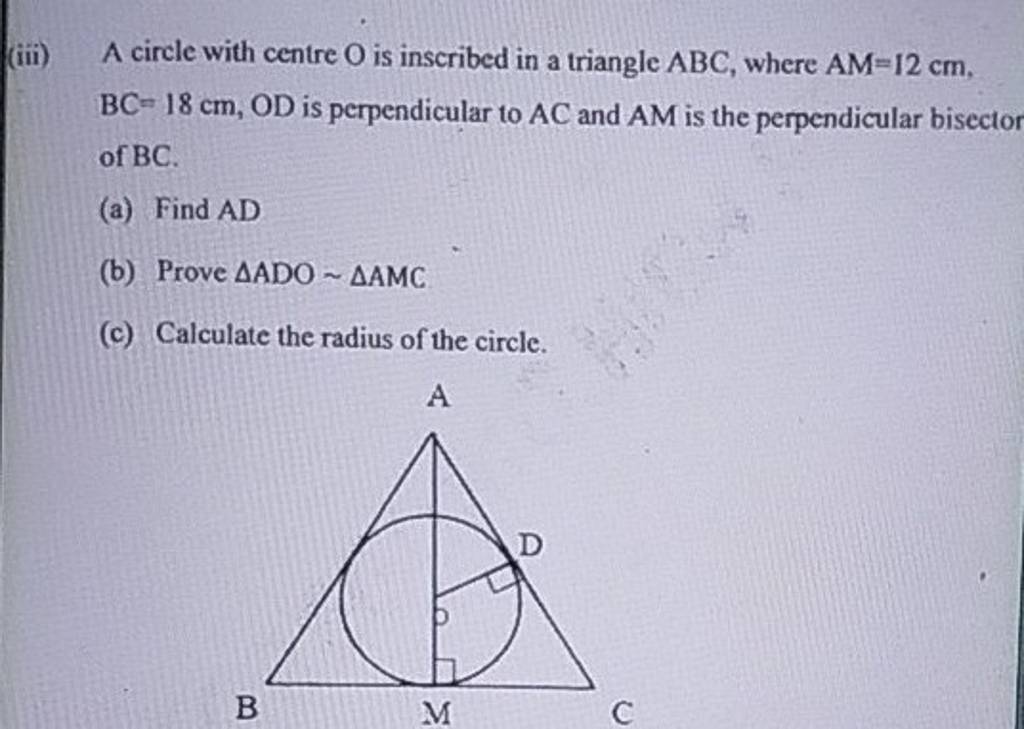 (iii) A circle with centre O is inscribed in a triangle ABC, where AM=12