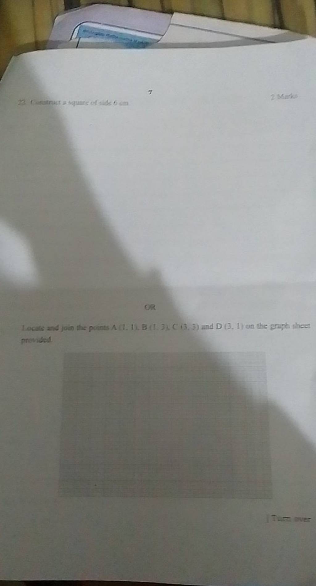 22 Construct a square of side 6 cm OR Locate and join the points A (1. 1)..