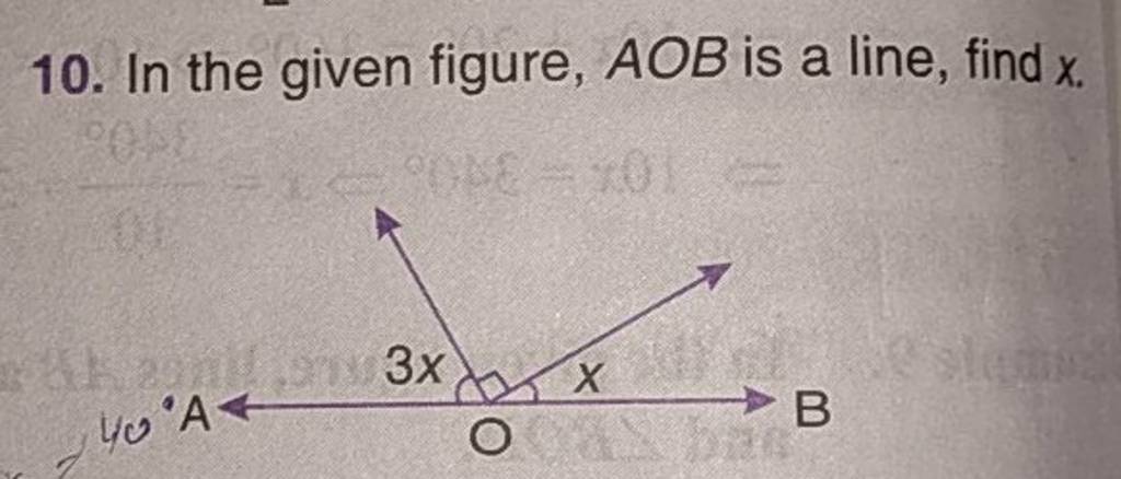 10. In the given figure, AOB is a line, find x. | Filo