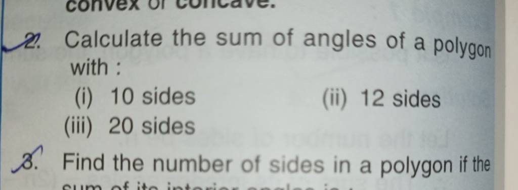 2. Calculate the sum of angles of a polygon with : (i) 10 sides (ii) 12 s..