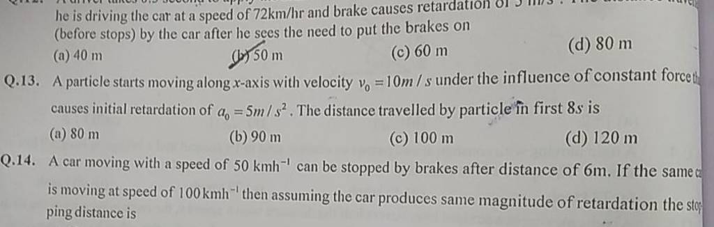Q.13. A particle starts moving along x-axis with velocity v0 =10 m/s unde.. Q.13. A particle starts moving along x-axis with velocity v0 =10 m/s unde..