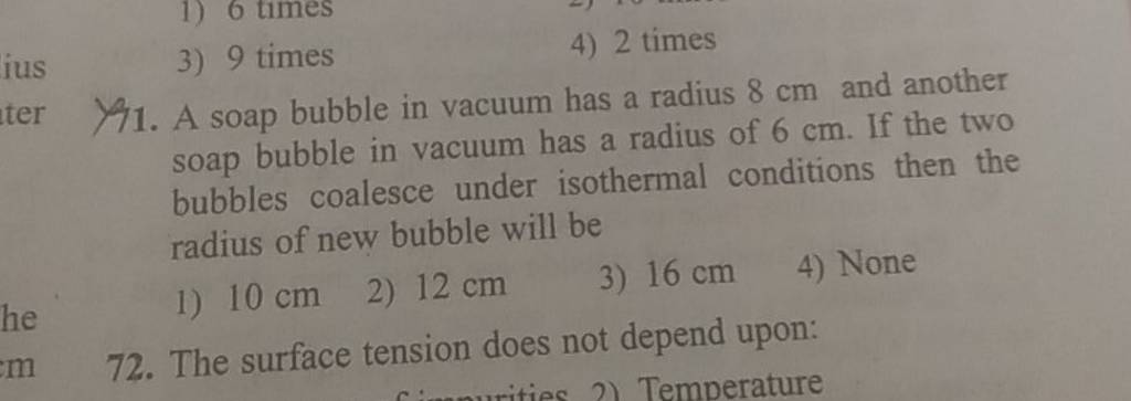3) 9 times 4) 2 times 71. A soap bubble in vacuum has a radius 8 cm and a..