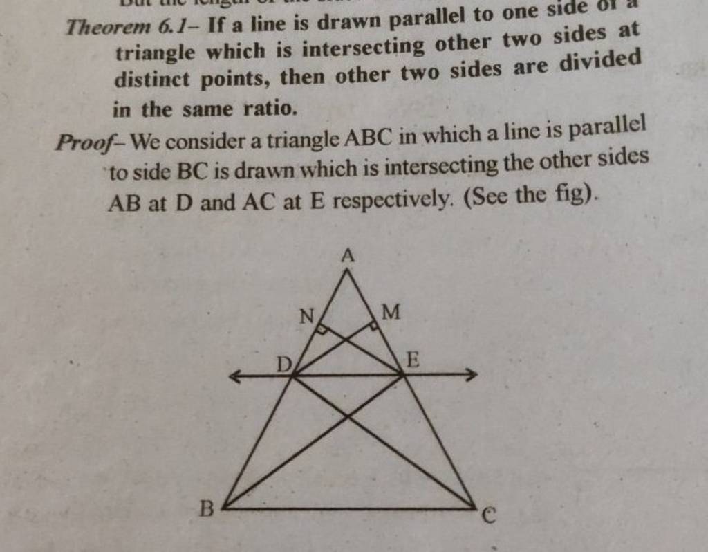 Theorem 6.1- If a line is drawn parallel to one side or a triangle which
