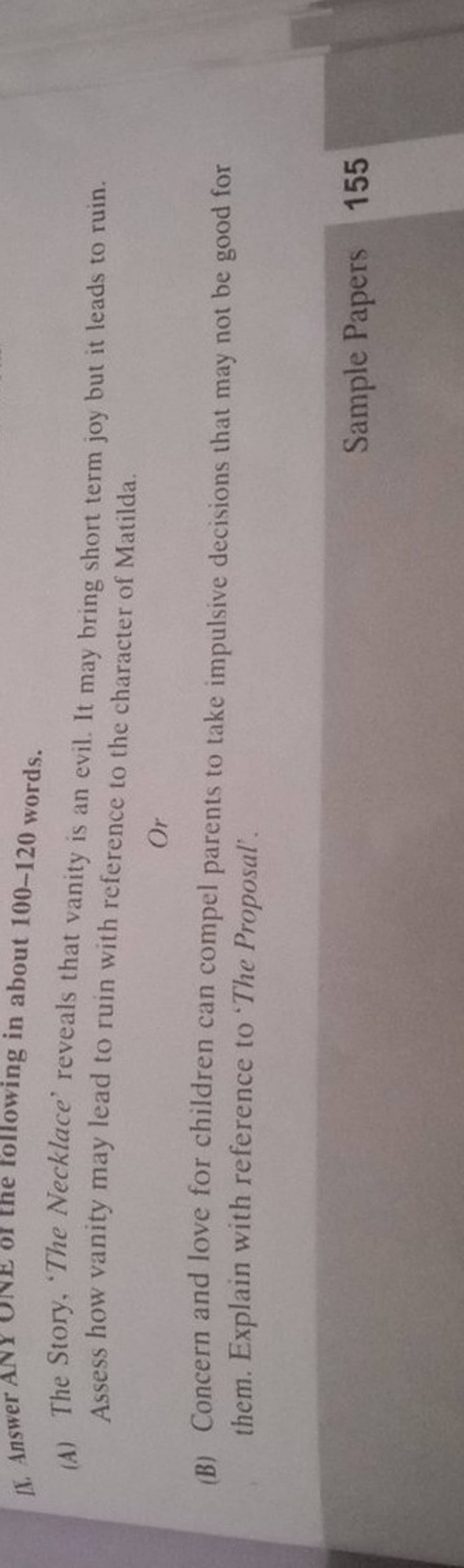 11. Answer ANY UNE or the following in about 100−120 words. (A) The Story..
