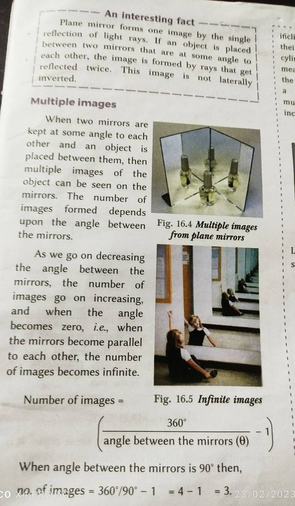 An interesting fact Plane mirror forms one image by the single reflection..