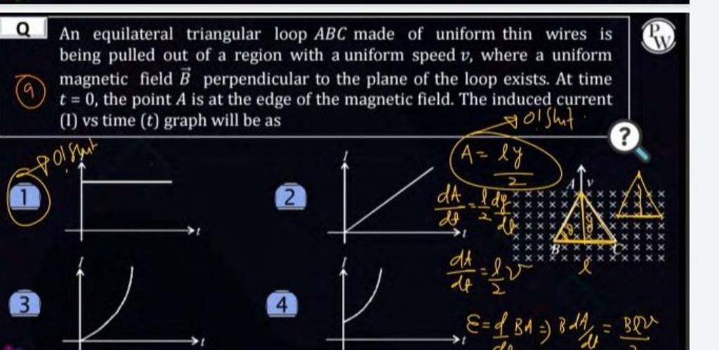 Q An equilateral triangular loop ABC made of uniform thin wires is being