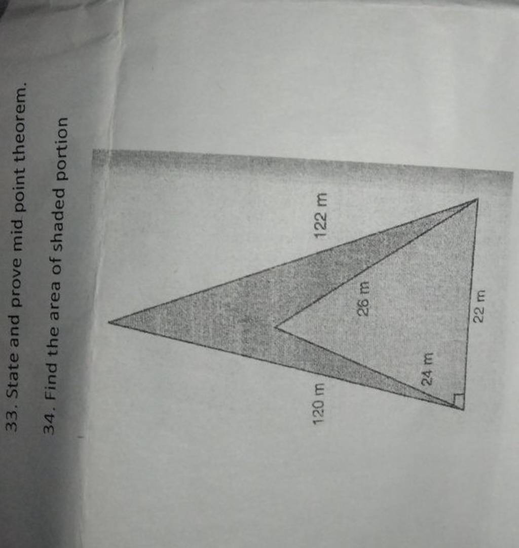33. State and prove mid point theorem. 34. Find the area of shaded portio.. 33. State and prove mid point theorem. 34. Find the area of shaded portio..