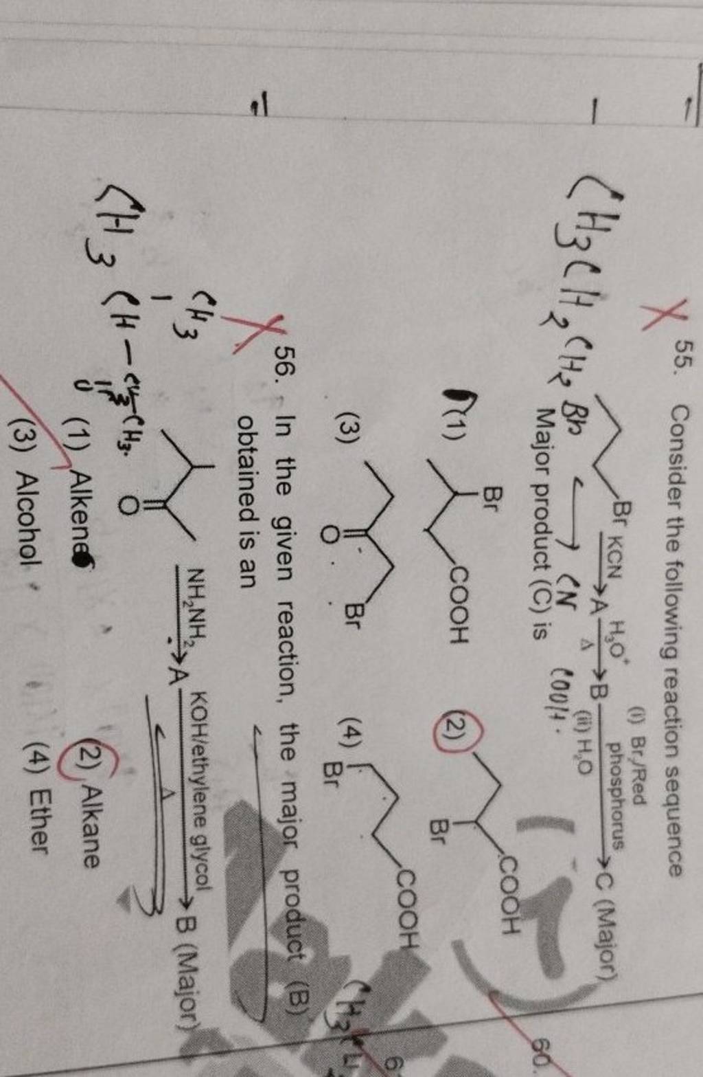 55. Consider the following reaction sequence −CH3 CH2 CH2 Br (i) Br/ Red