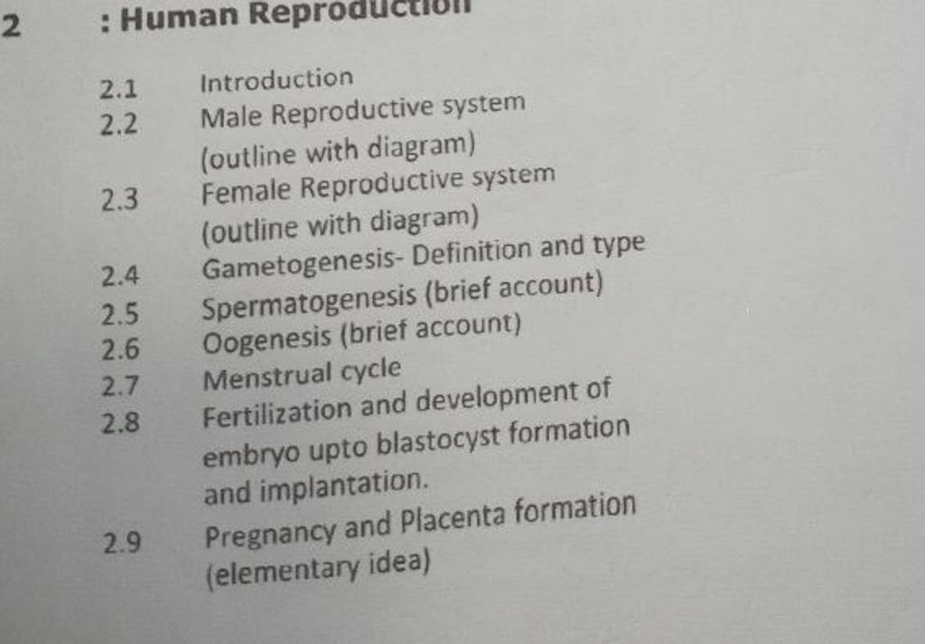 2.1 Introduction 2.2 Male Reproductive system (outline with diagram) 2.3