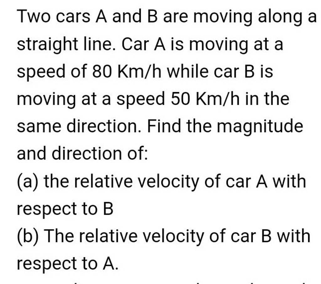 Two cars A and B are moving along a straight line. Car A is moving at a s..