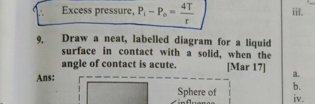 ∴ Excess pressure, Pi −Po =r4 T 9. Draw a neat, labelled diagram for a l..