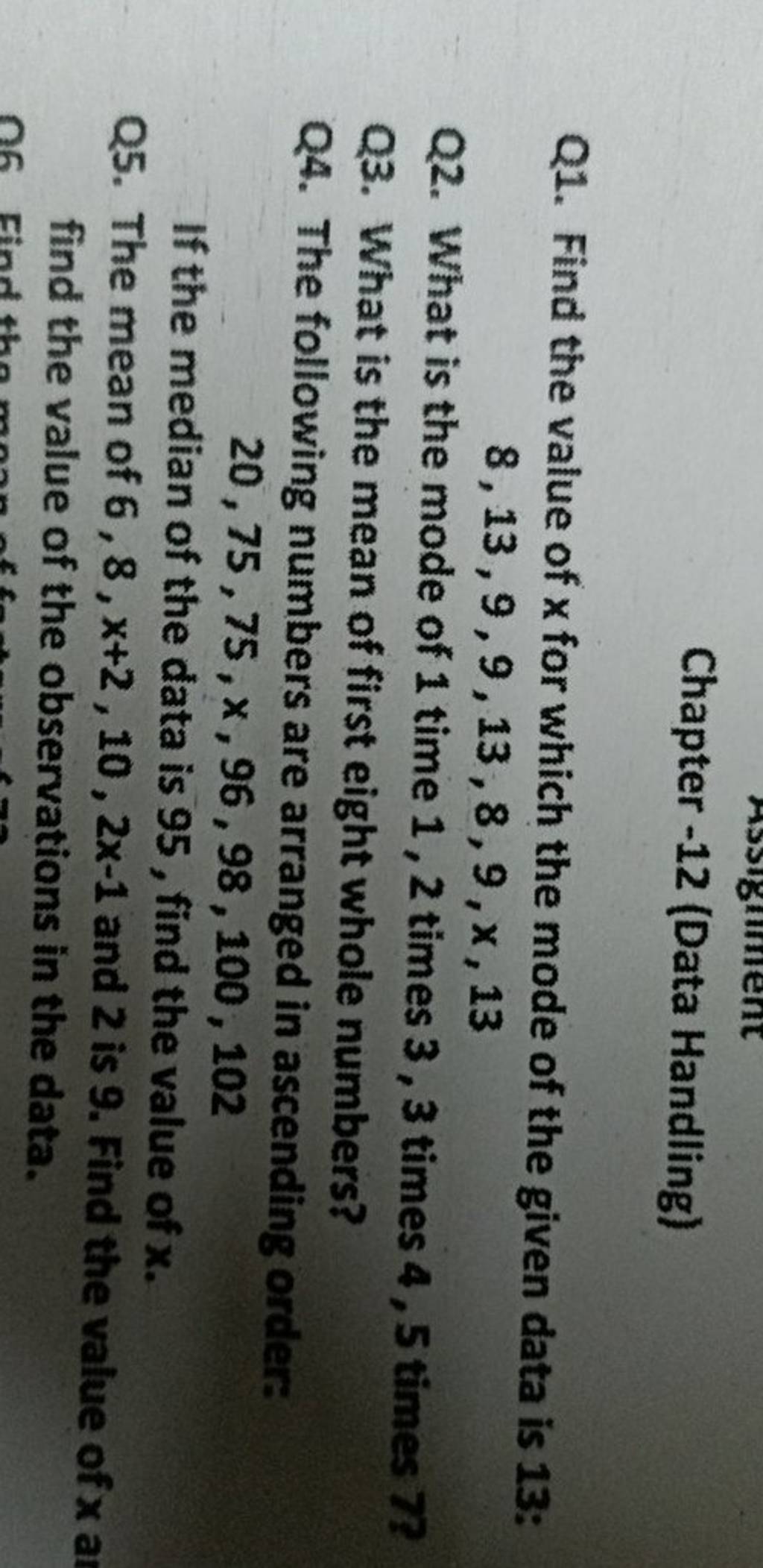 Chapter -12 (Data Handling) Q1. Find the value of x for which the mode of..