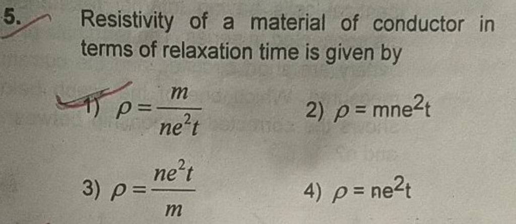 Resistivity of a material of conductor in terms of relaxation time is giv..