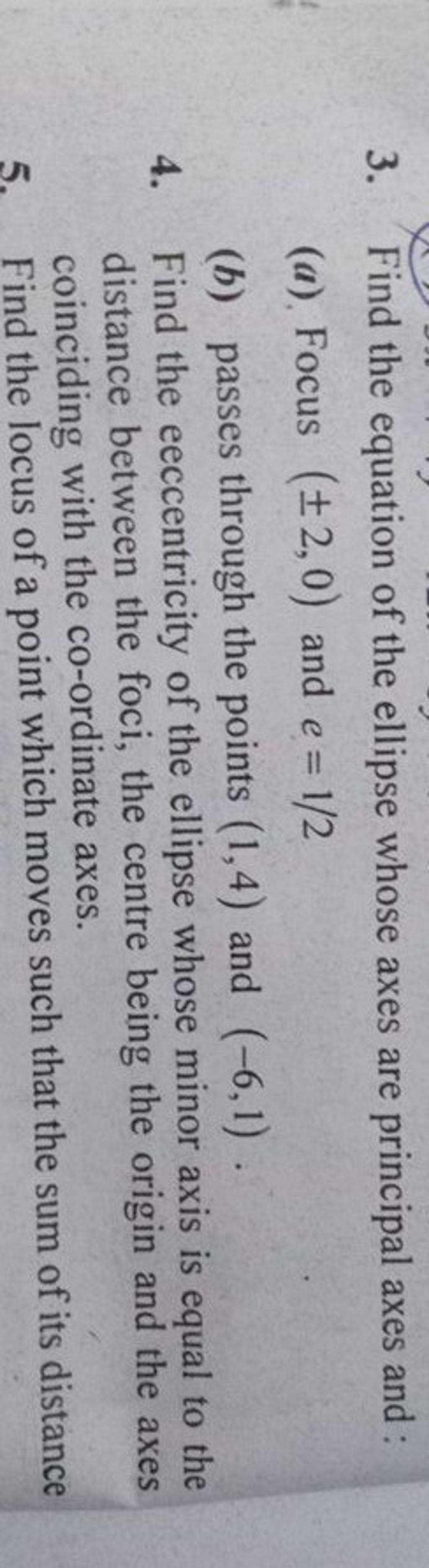 3. Find the equation of the ellipse whose axes are principal axes and