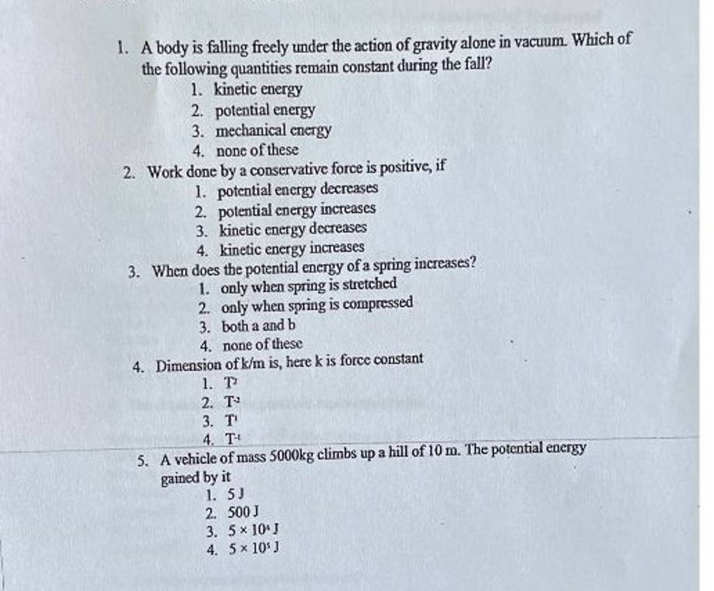 1. A body is falling freely under the action of gravity alone in vacuum.