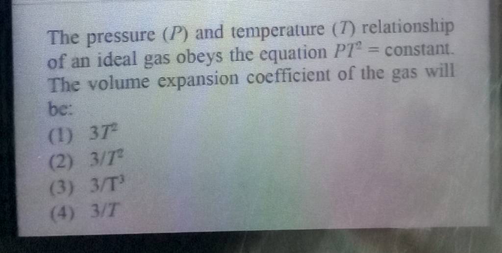 The pressure (P) and temperature (T) relationship of an ideal gas obeys t..