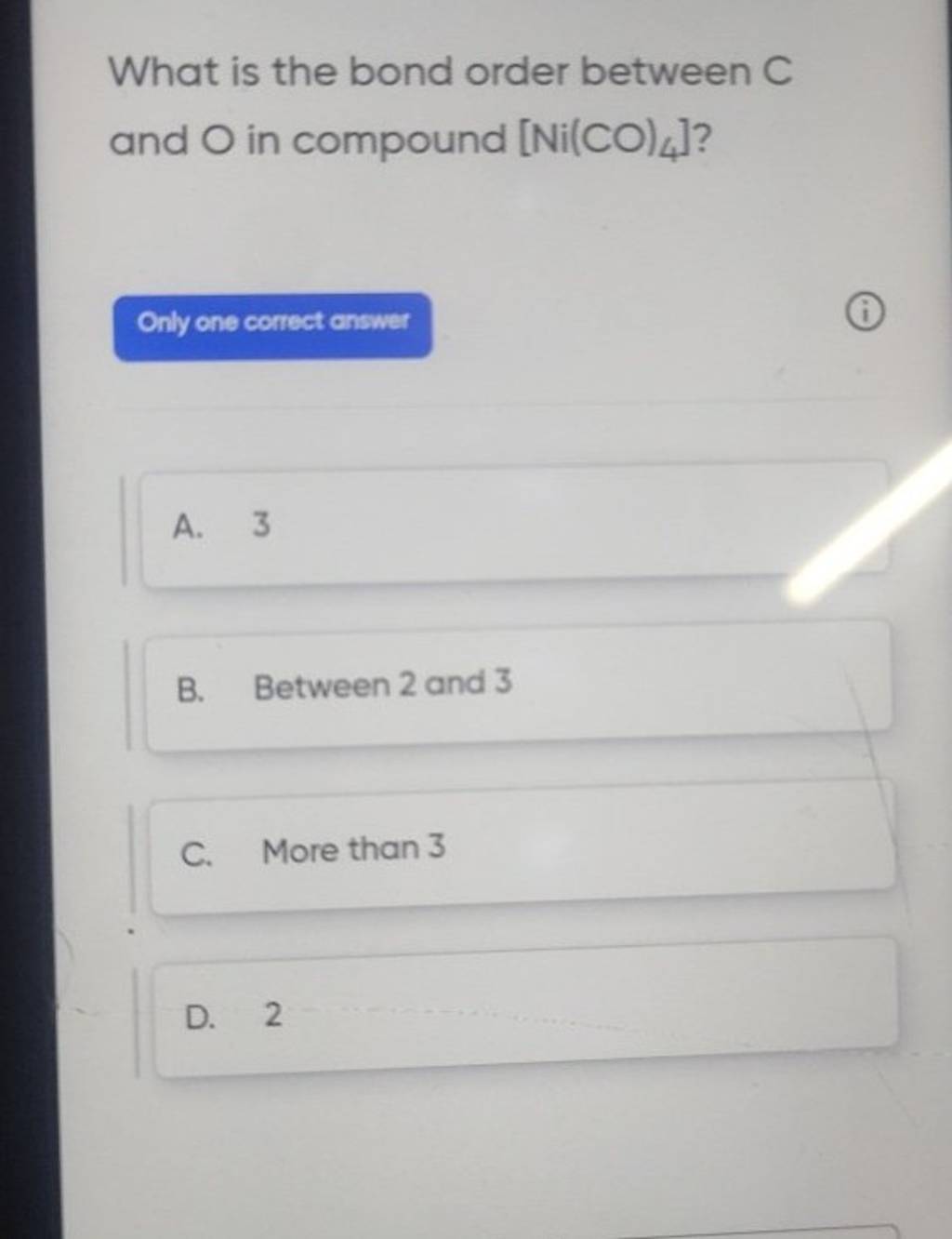 What is the bond order between C and O in compound [Ni(CO)4 ] ? Only one