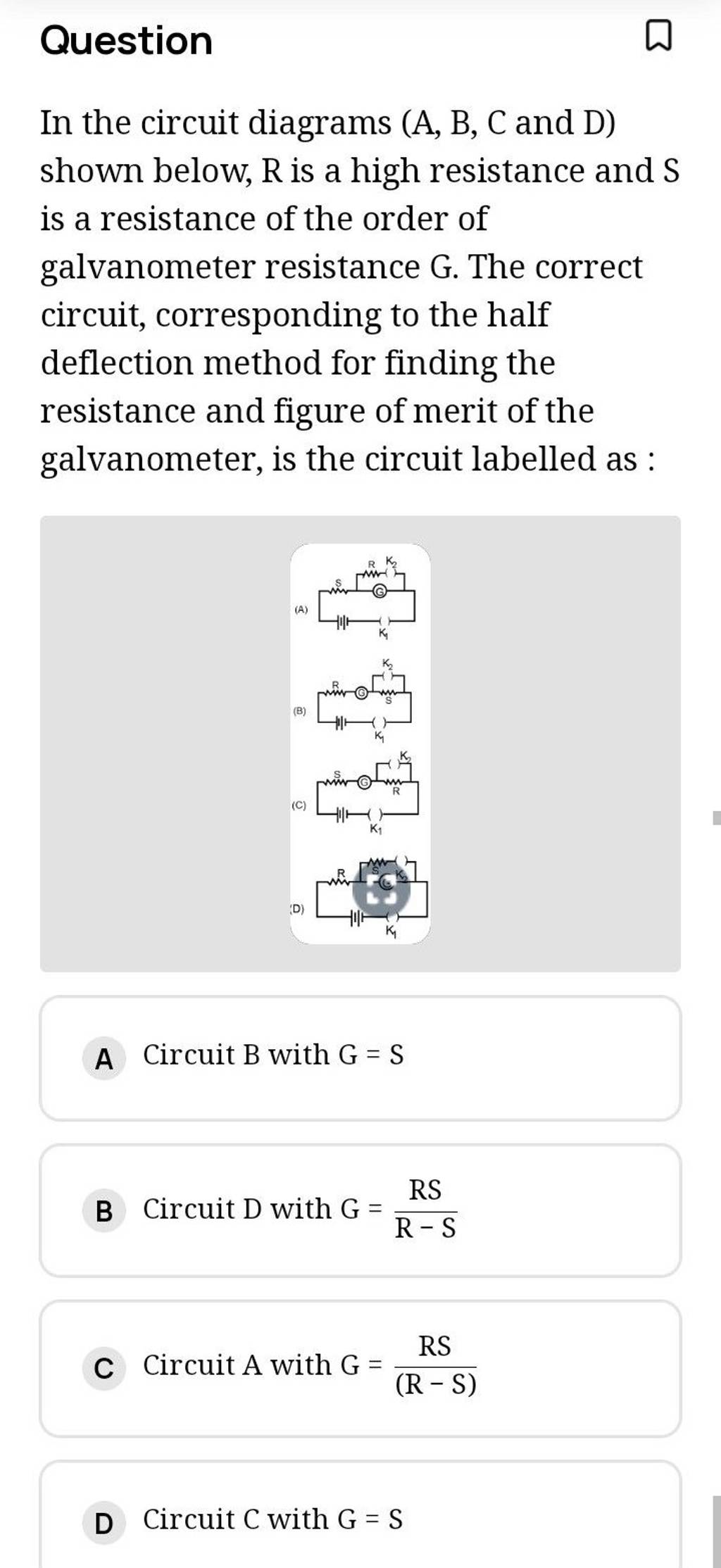 Question In the circuit diagrams (A, B, C and D) shown below, R is a high..