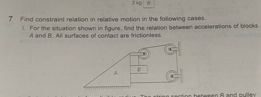 7 Find constraint relation in relative motion in the following cases. i.
