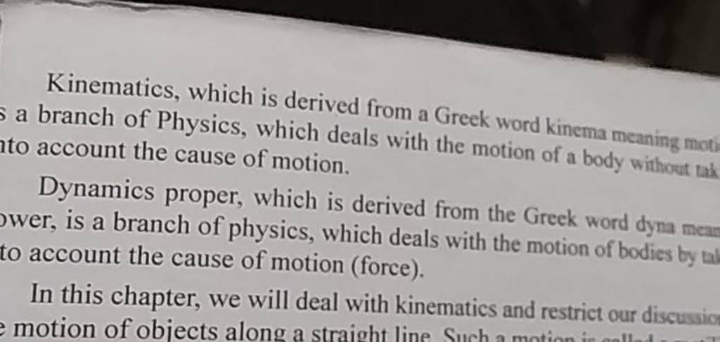 Kinematics, which is derived from a Greek word kinema meaning moth a bran..