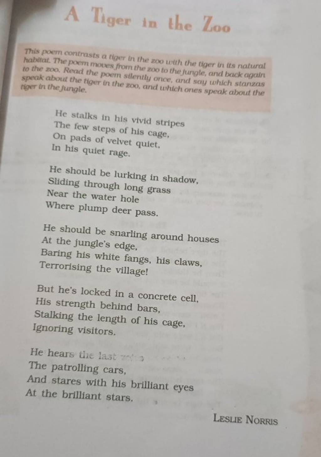 A Tiger in the Zoo This poem contrasts a tiger in the zoo with the tiger