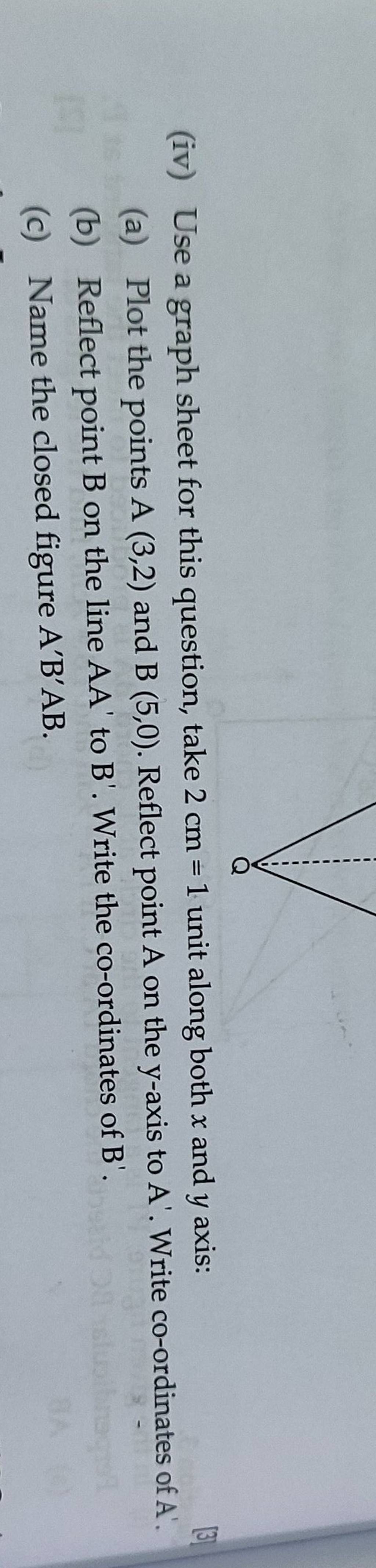 (iv) Use a graph sheet for this question, take 2 cm=1 unit along both x a.. (iv) Use a graph sheet for this question, take 2 cm=1 unit along both x a..