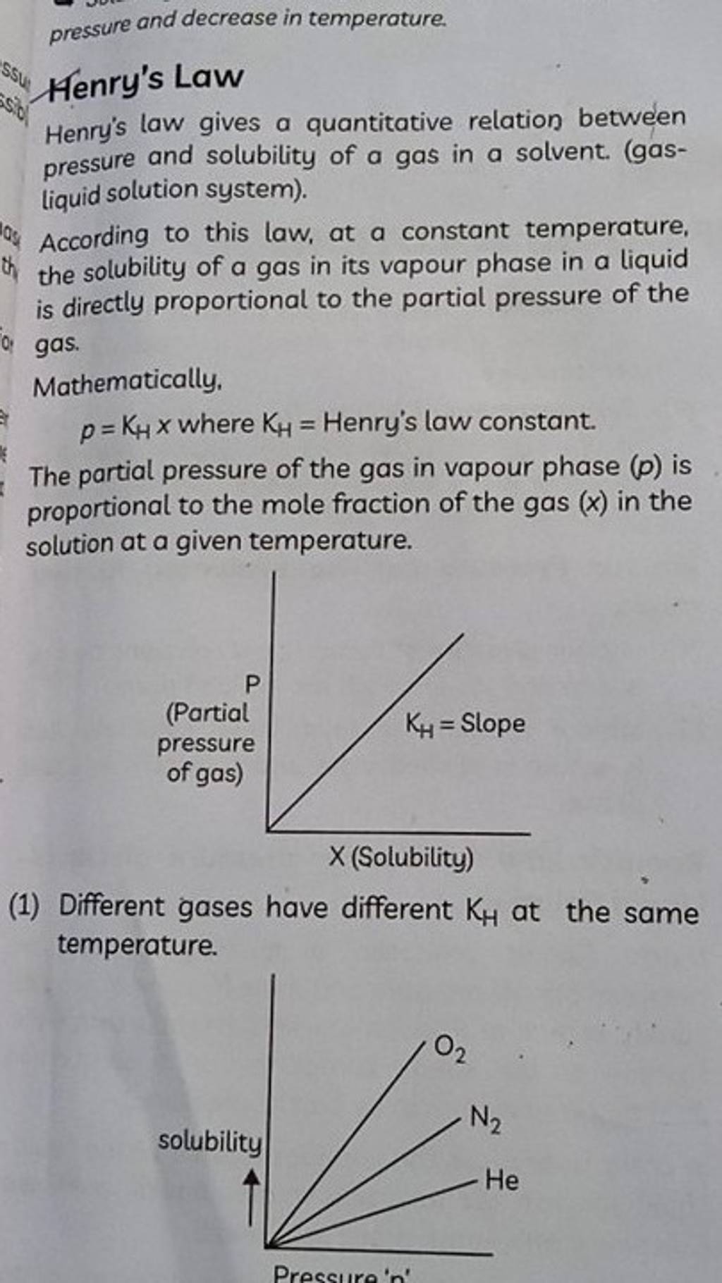 pressure and decrease in temperature. Henry's Law Henry's law gives a qua..