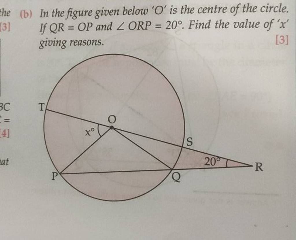 (b) In the figure given below ' O ' is the centre of the circle. If QR=OP..