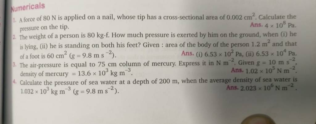 Numericals 1. A force of 80 N is applied on a nail, whose tip has a cross..