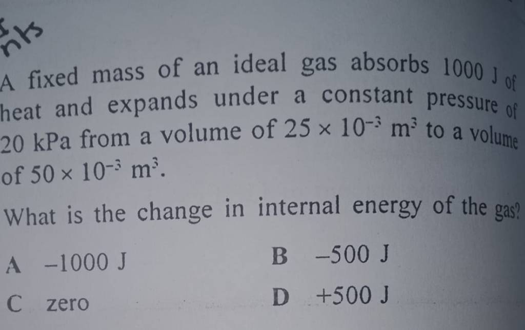 A fixed mass of an ideal gas absorbs 1000 J of heat and expands under a c..