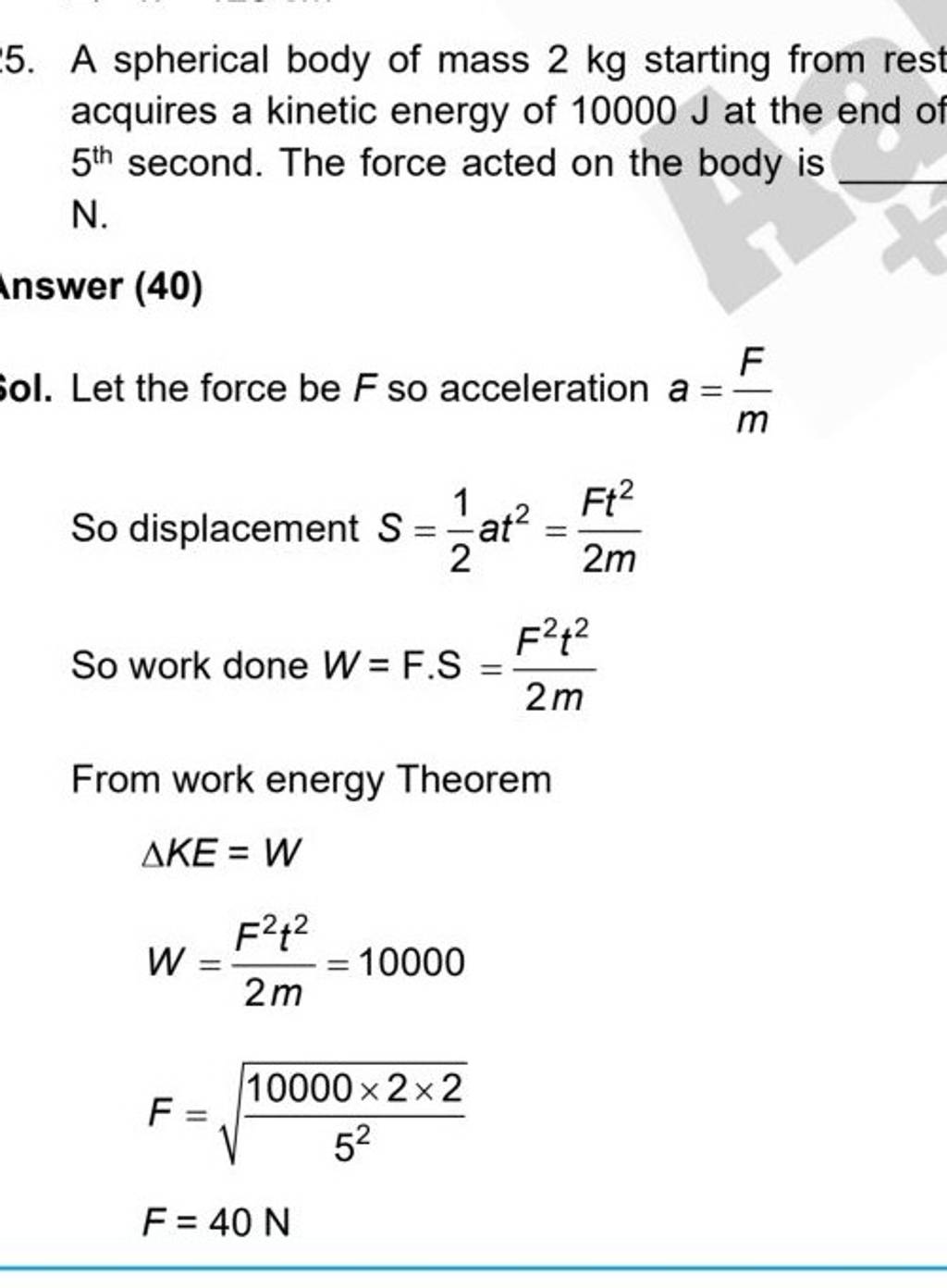 5. A spherical body of mass 2 kg starting from rest acquires a kinetic en..