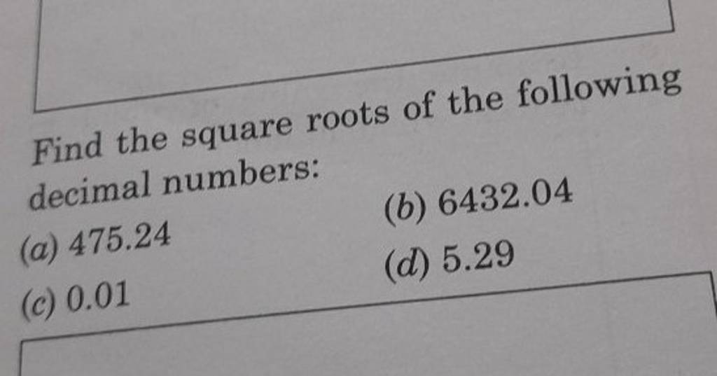 Find The Square Roots Of The Following Decimal Numbers a 475 24 b 64 