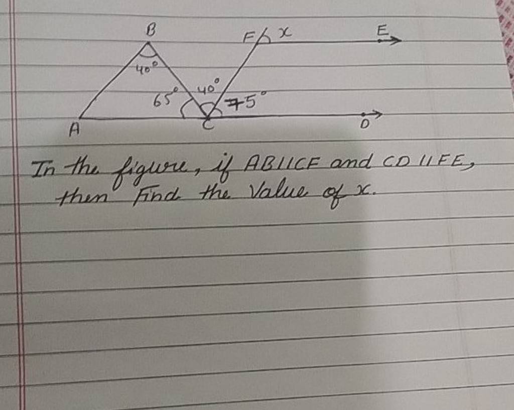 In the figure, if AB∥CF and CD∥FE, then find the value of x. | Filo