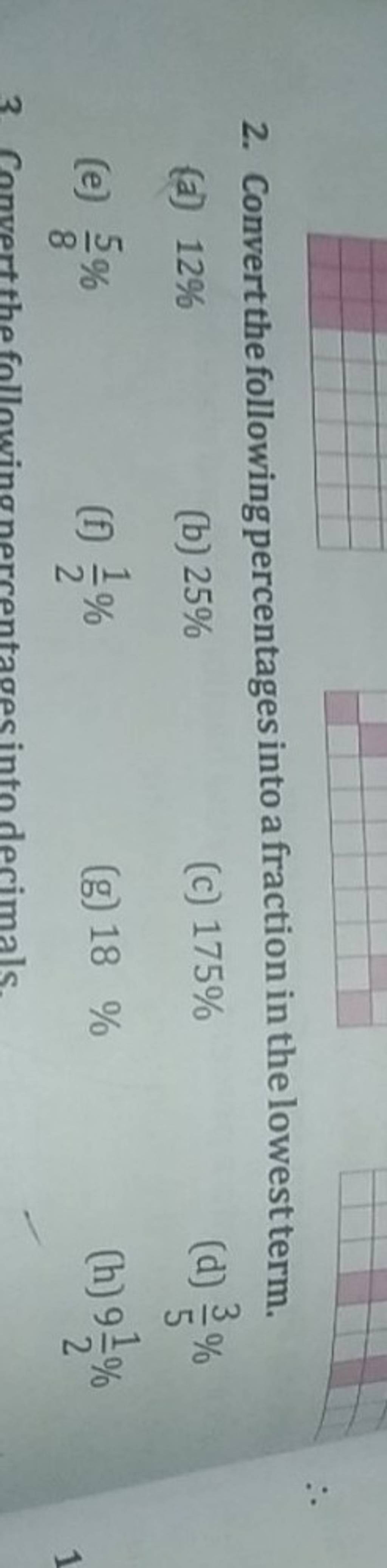 2. Convert the following percentages into a fraction in the lowest term. 2. Convert the following percentages into a fraction in the lowest term.
