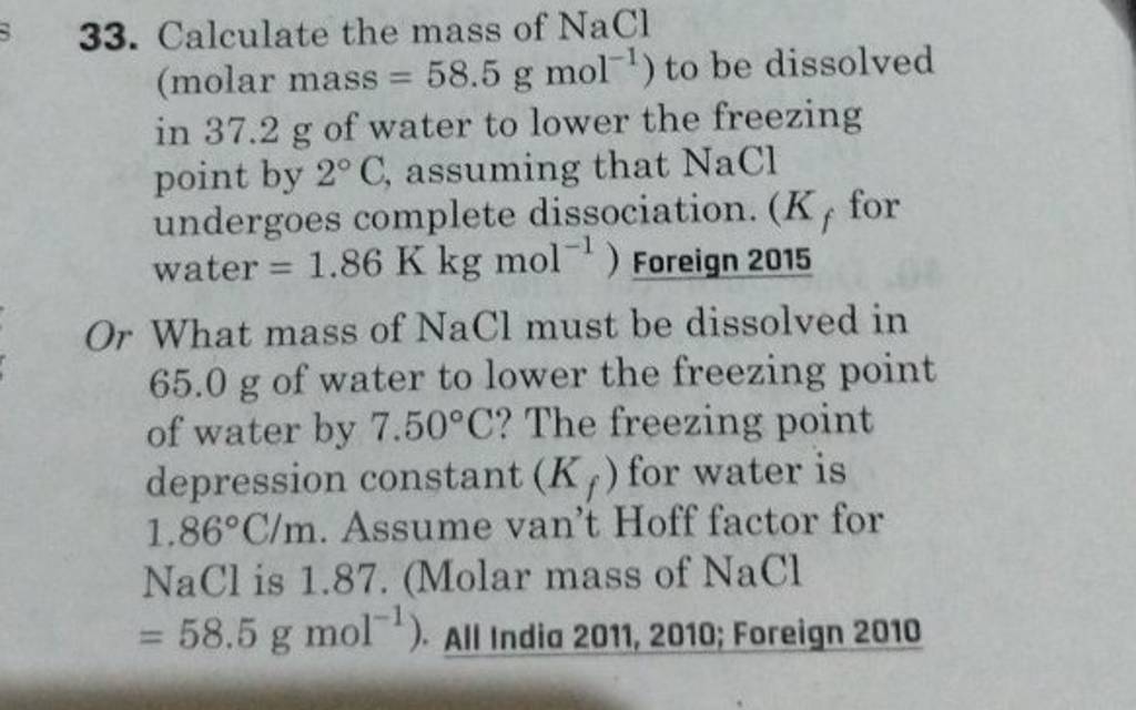 33. Calculate the mass of NaCl ( molar mass =58.5 g mol−1 ) to be dissolv..