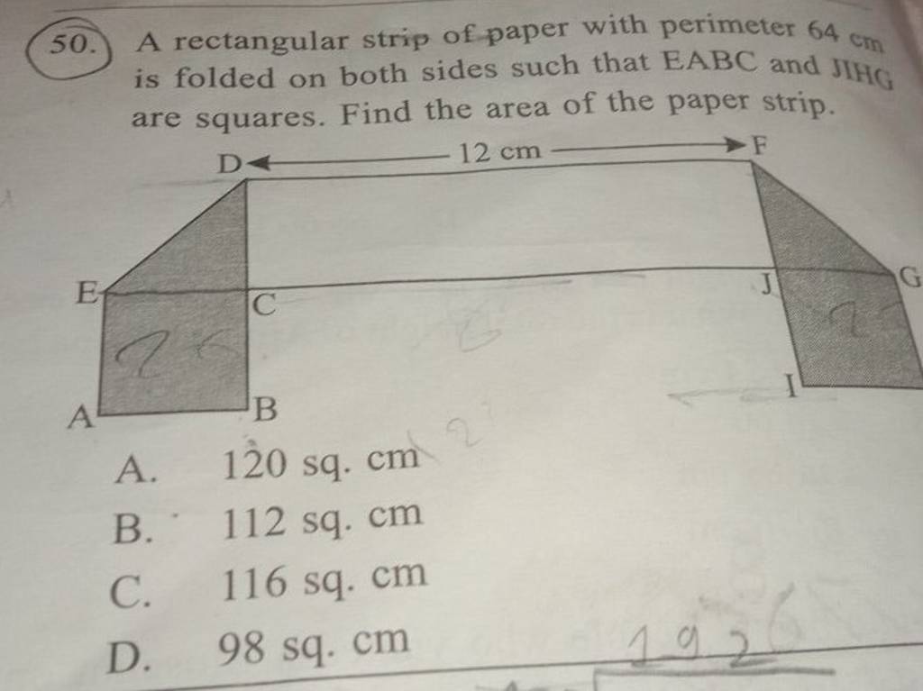 50. A rectangular strip of paper with perimeter 64 cm is folded on both s..