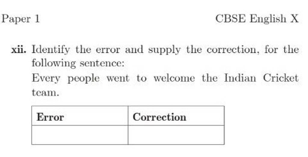 Paper 1 CBSE English X xii. Identify the error and supply the correction,.. Paper 1 CBSE English X xii. Identify the error and supply the correction,..
