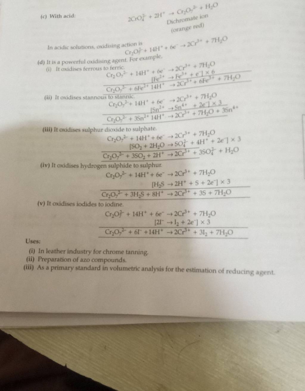 (c) With acid: 2CrO42 +2H+→Cr2 O2+H2 O Dichromate ion (oraf (d) It is a p..