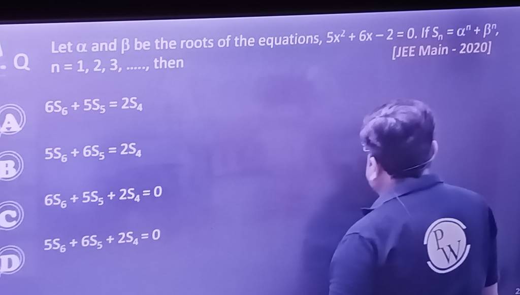 Let α And β Be The Roots Of The Equations, 5x2+6x−2=0. If Sn =αn+βn, [jee..
