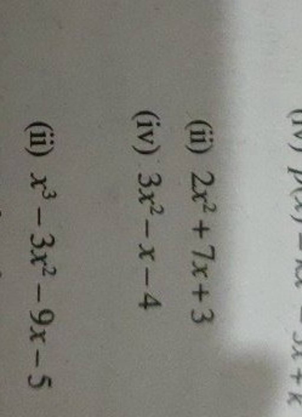 (ii) 2x2+7x+3 (iv) 3x2−x−4 (ii) x3−3x2−9x−5 | Filo