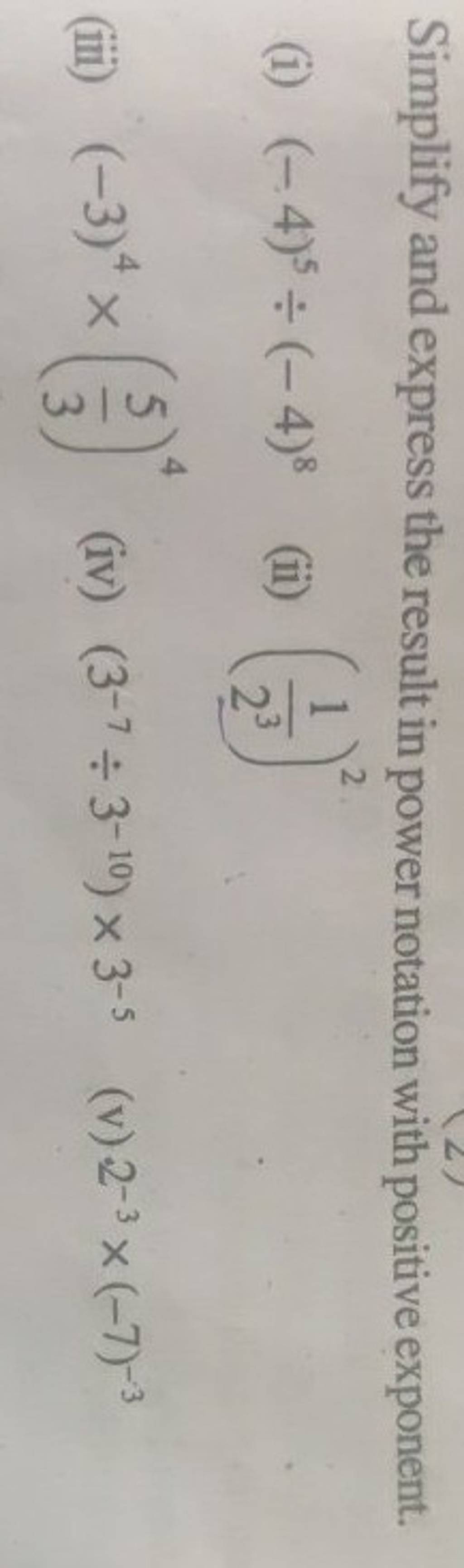 Simplify and express the result in power notation with positive exponent...