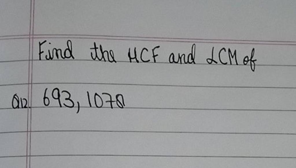Find the HCF and LCM of#N#Q12. 693,1078 | Filo