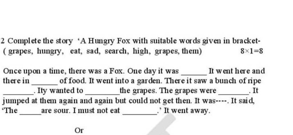 2 Complete the story 'A Hungry Fox with suitable words given in bracket(