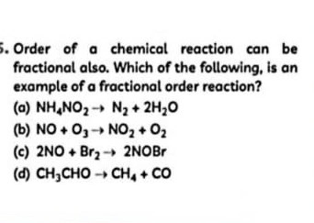 Order Of A Chemical Reaction Can Be Fractional Also Which Of The Followi
