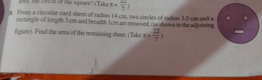 9. From a circular card sheet of radius 14 cm, two circles of radius 3.5