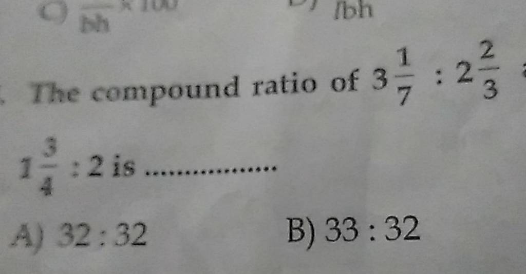 The compound ratio of 371 :232 143 :2 is A) 32:32 B) 33:32 | Filo