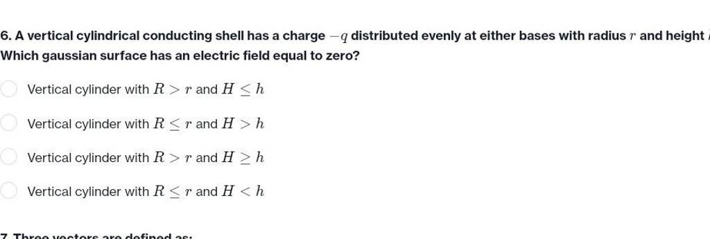 6. A vertical cylindrical conducting shell has a charge −q distributed ev..
