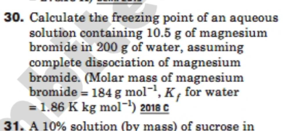 30. Calculate the freezing point of an aqueous solution containing 10.5 g..