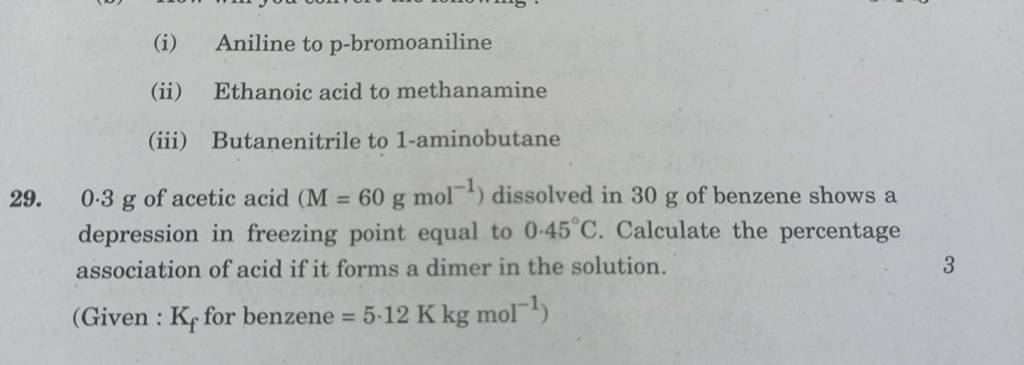 (i) Aniline to p-bromoaniline (ii) Ethanoic acid to methanamine (iii) But..
